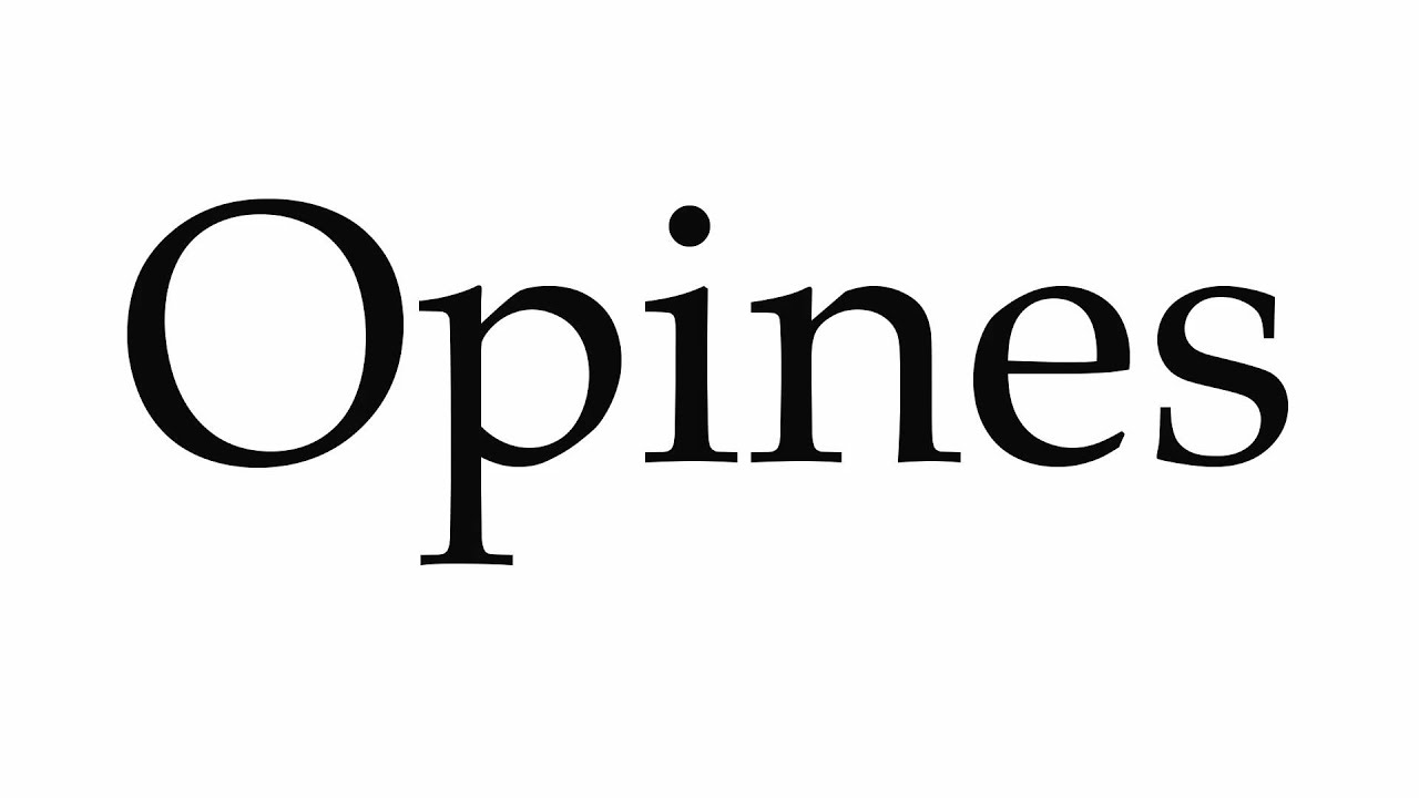 How to Pronounce Opines - YouTube