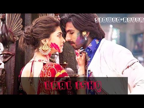 Laal Ishq | Song (Slowed+Reverb) | Goliyon Ki Raasleela Ram-leela - YouTube