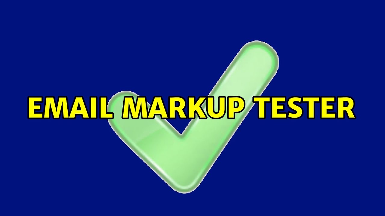 Email Markup Tester (2 Solutions!!) - YouTube