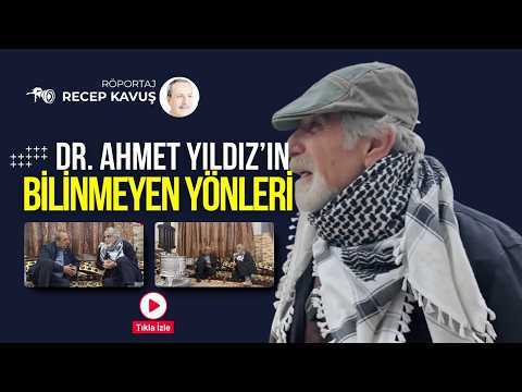 Dr. Ahmet Yıldız’ın bilinmeyen yönleri