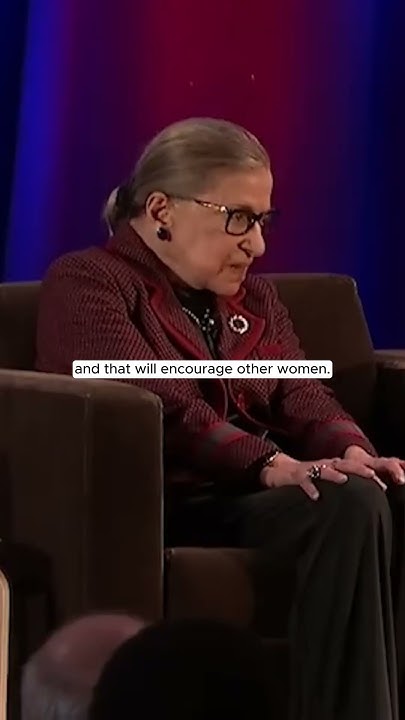 Ruth Bader Ginsburg offers words of encouragement from Sandra Day O ...
