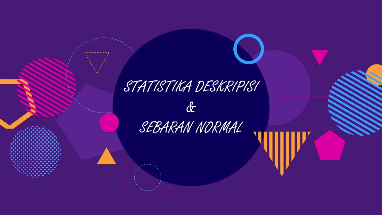 TUGAS MATA KULIAH STATISTIKA || STATISTIKA DESKRIPSI & SEBARAN NORMAL ...