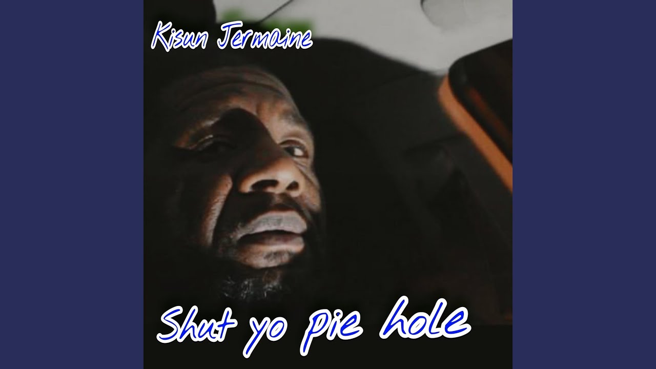 Shut Yo Pie Hole - YouTube