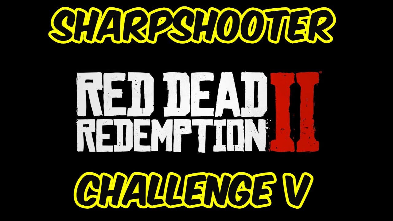 Sharpshooter challenge 5 easy RDR2 - YouTube