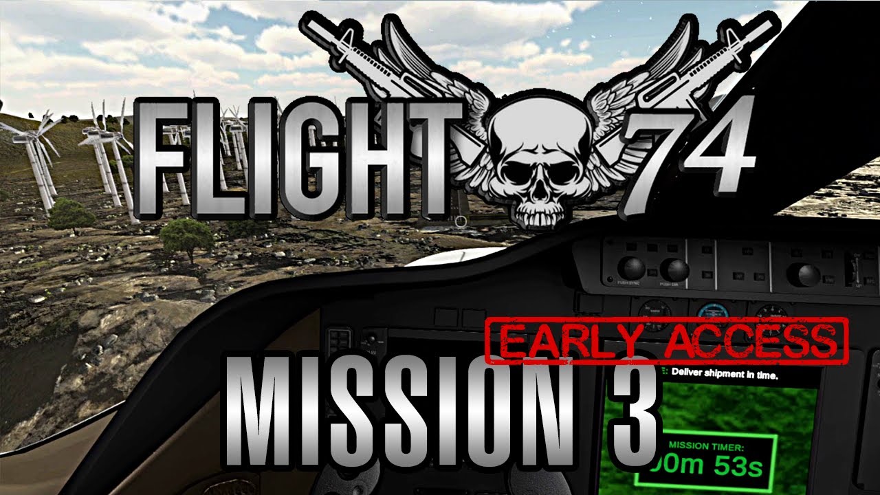 Mission 3 - Flight 74 - Early Access - YouTube