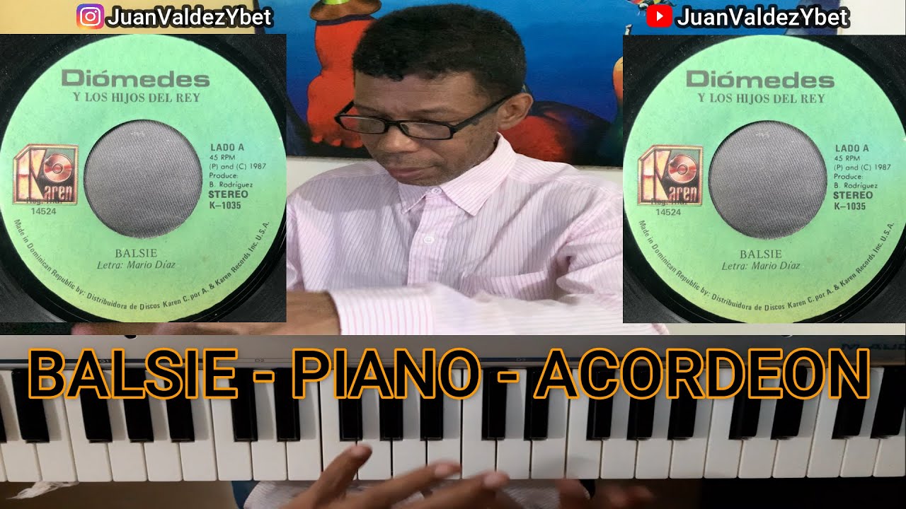 HISTORIA Y TUTORIAL DE BALSIE DIOMEDES PIANO/ACORDEÓN🎹 - YouTube