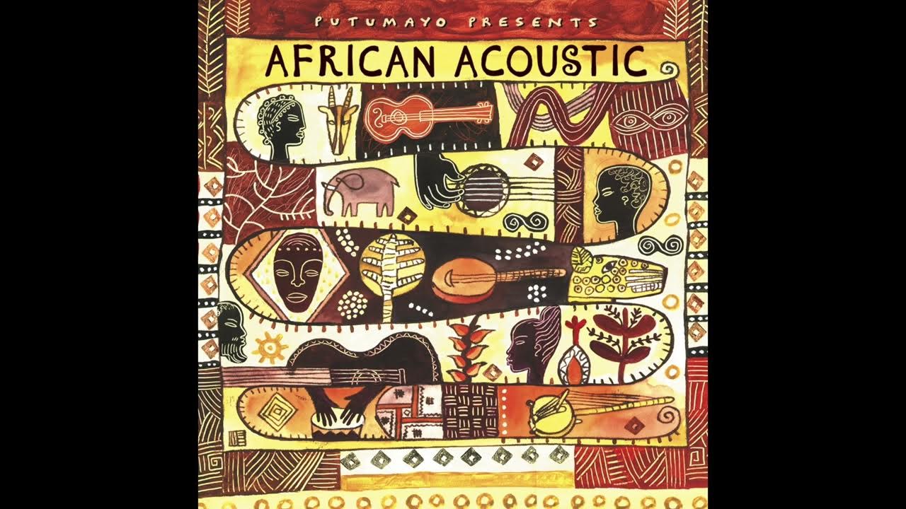 African Acoustic (Official Putumayo Version) - YouTube