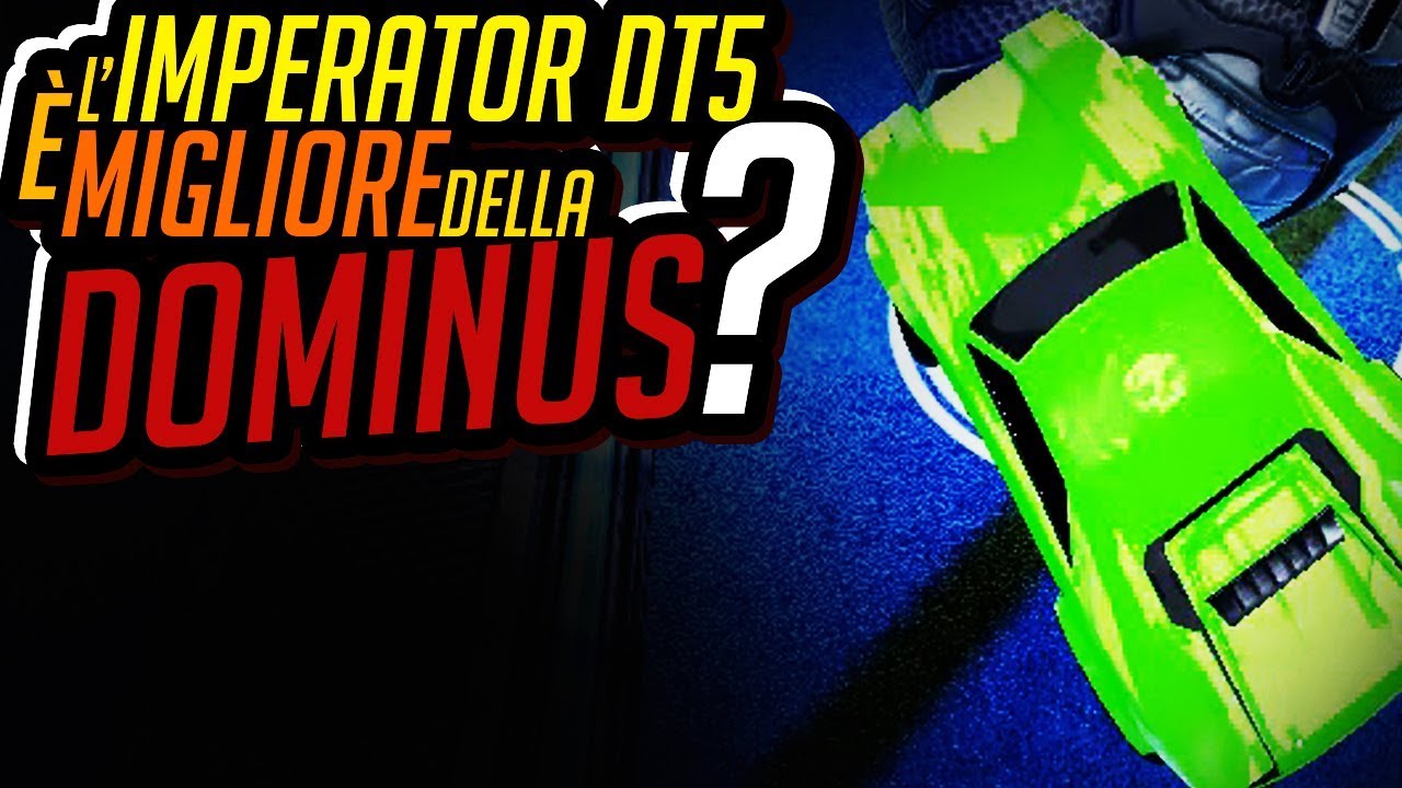 L'IMPERATOR DT5 è Migliore della Dominus? - Rocket League: 3v3 ...