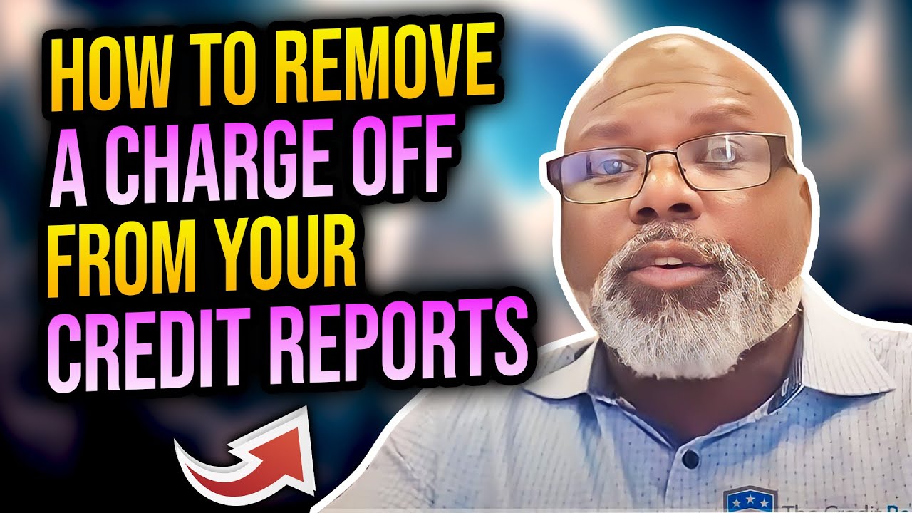How To Remove A Charge Off from Your Credit Reports - YouTube