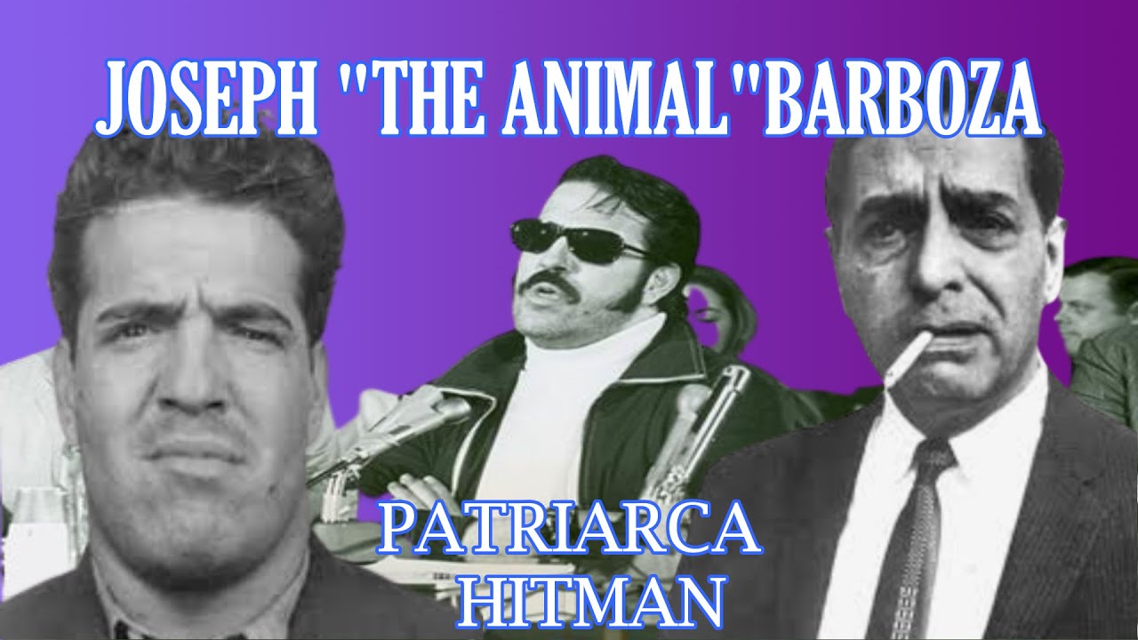 JOSEPH "THE ANIMAL" BARBOZA...PATRIARCA HITMAN - YouTube