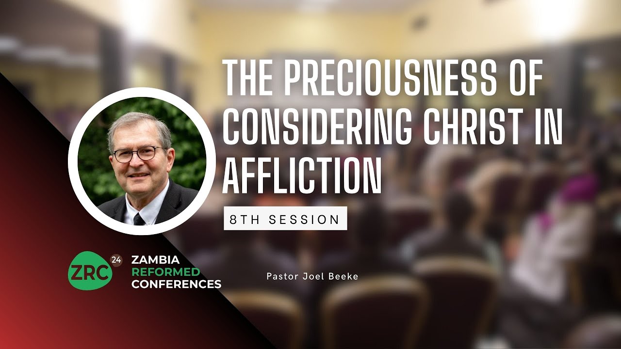 8th Session Family Conference | The Preciousness of Considering Christ ...