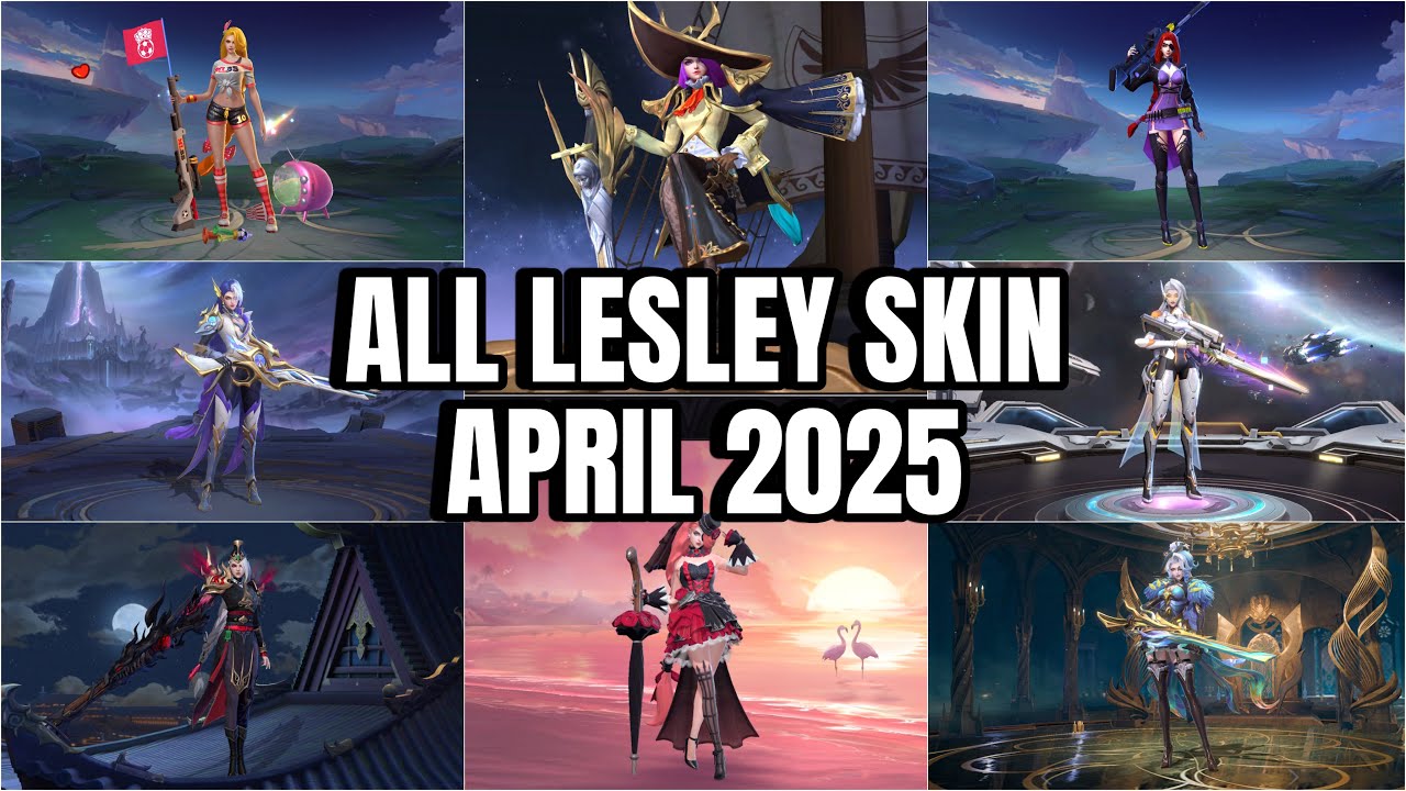 [Moonton] Mobile Legends All Skin!!! - Lesley Skin as of April 2025 ...