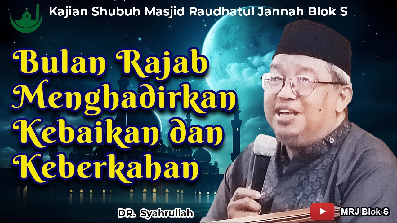 Kuliah Shubuh: Thema: Bulan Rajab Menghadirkan Kebaikan dan Keberkahan ...