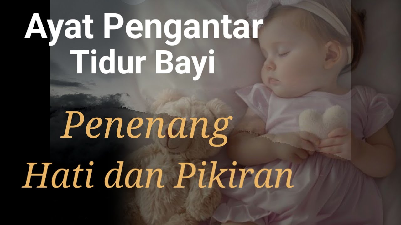 AYAT PENGANTAR TIDUR BAYI PENENANG HATI DAN PIKIRAN , AYAT SUCI ALQURAN ...