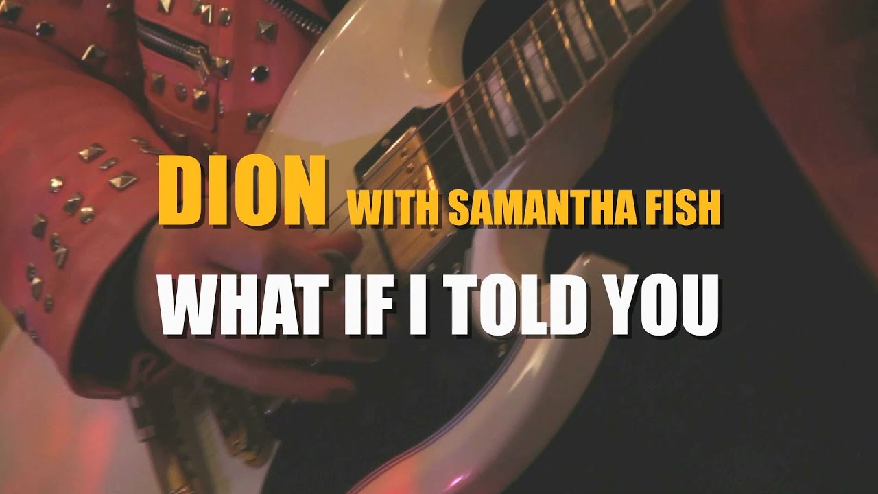 Dion - "What If I Told You" with Samantha Fish - Official Music Video ...
