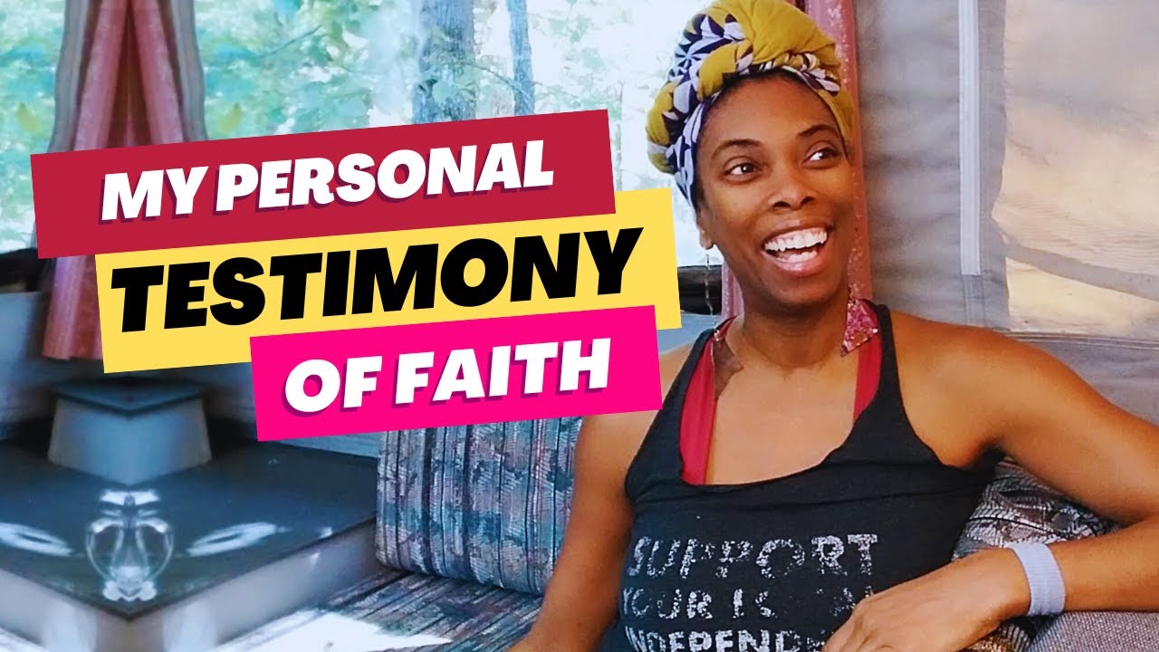 My Personal Testimony of Faith - YouTube