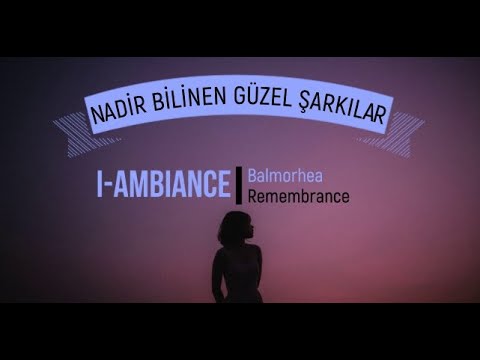 Balmorhea - Remembrance (Nadir Bilinen Güzel Şarkılar) ♬