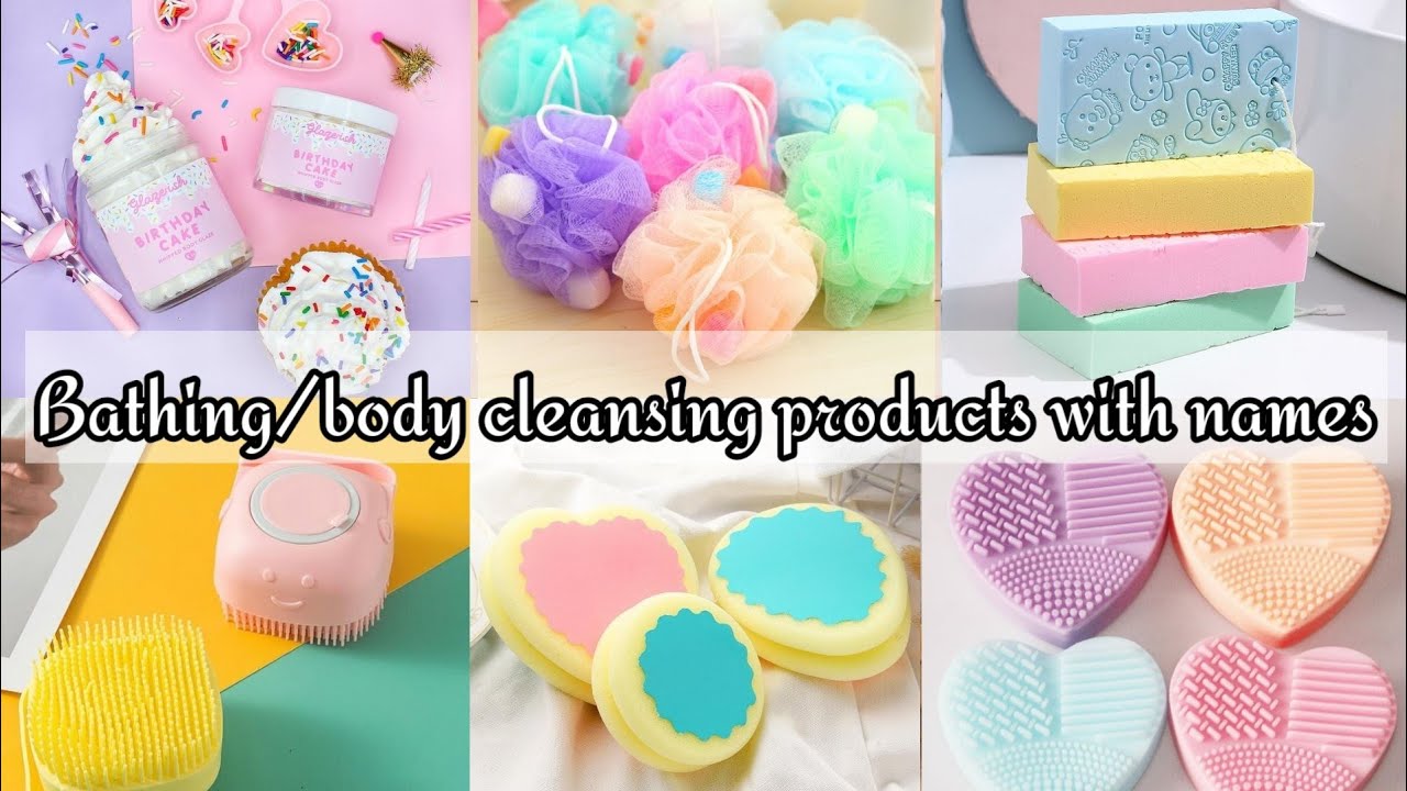 Bathing Products With Name/Body cleansing tools name/Bath Essentials ...