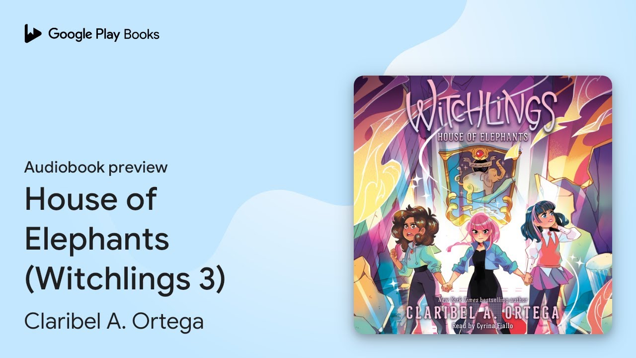 House of Elephants (Witchlings 3) by Claribel A. Ortega · Audiobook ...