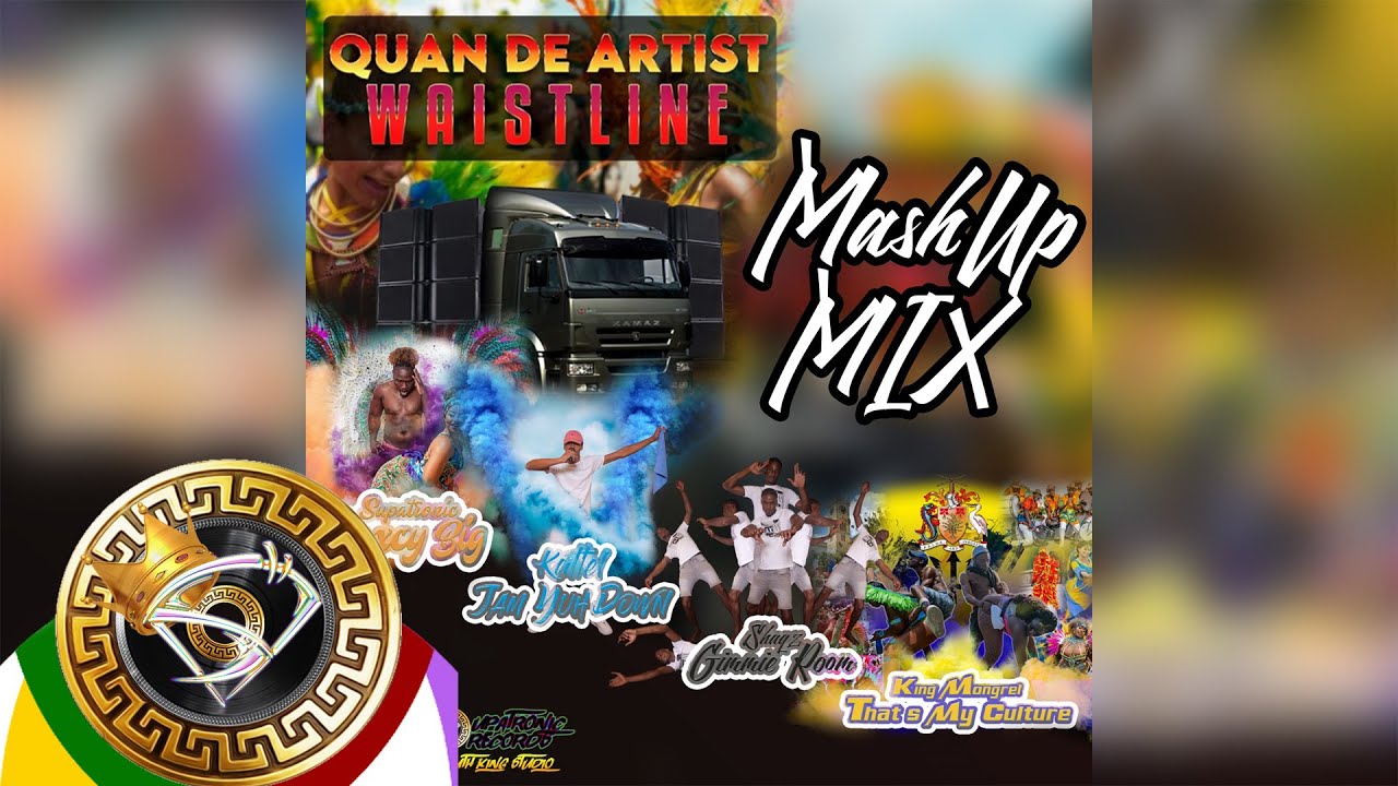 Quan De Artist - Waistline - Mashup Mix (2024 Soca) - YouTube