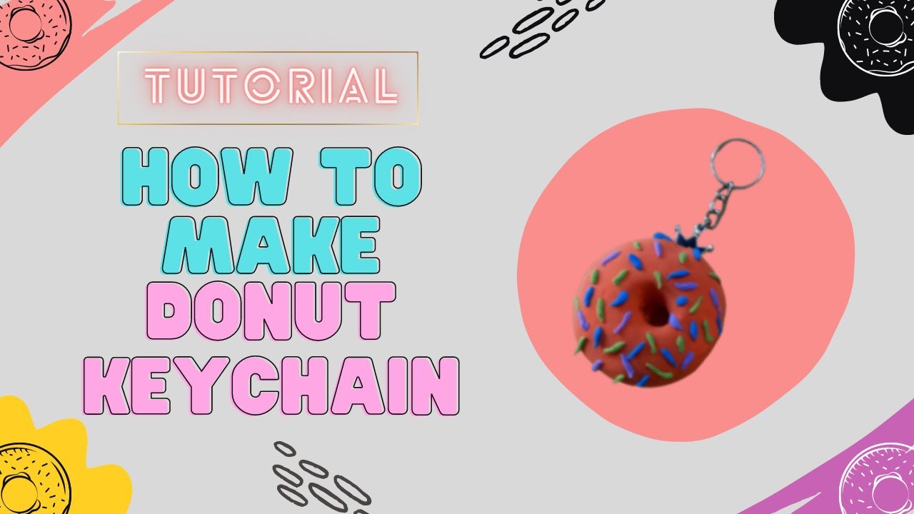 AIR DRY CLAY SUPER FUN KEYCHAIN IDEA | DONUT KEYCHAIN TUTORIAL | HOW TO ...