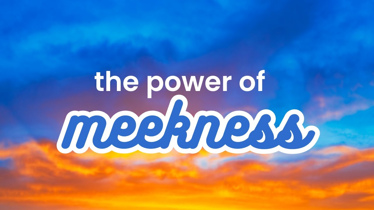 The Power of Meekness - YouTube