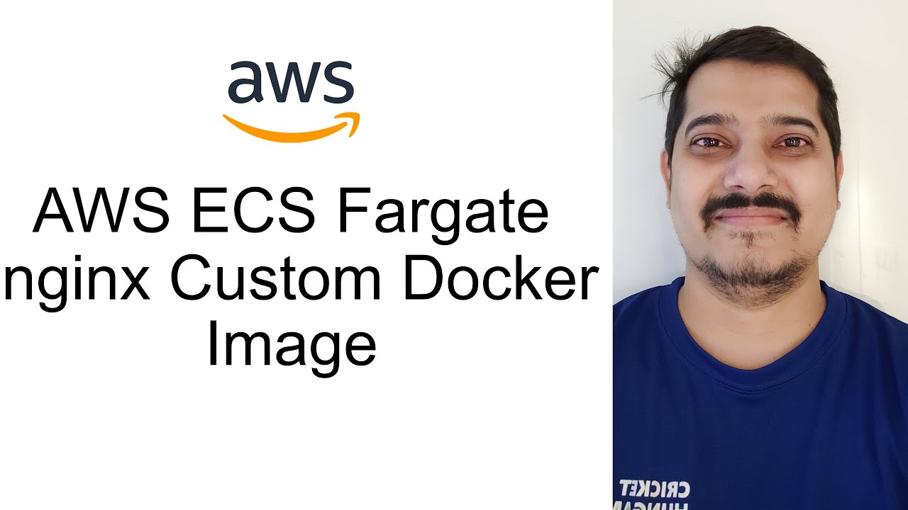 AWS ECS Fargate with nginx Custom Docker Image By Mr Kumar - YouTube