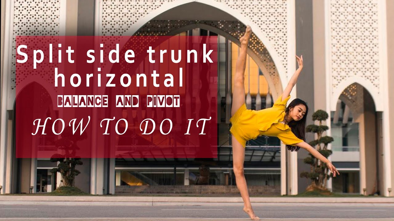 Split side trunk horizontal balance and rotation. How to do it in ...