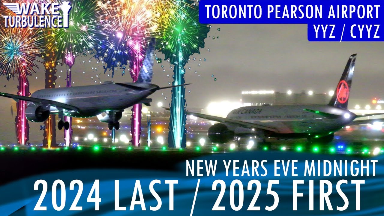 Last 2024 Takeoff / First 2025 Arrival to Fireworks at Toronto Pearson ...