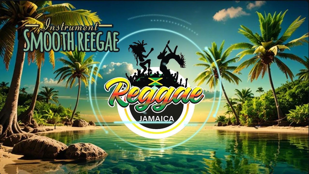 Best of Reggae Smooth Tunes for Relaxing - YouTube