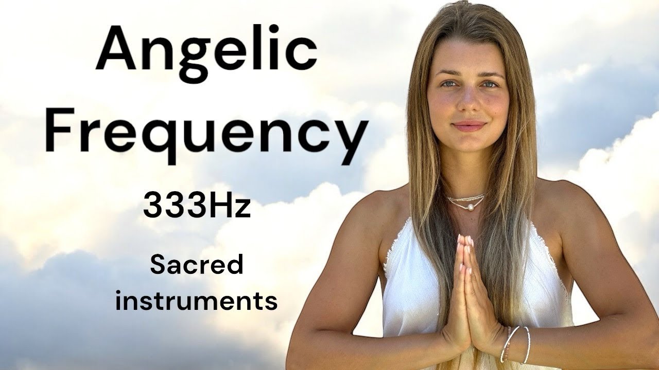 Angelic Frequency 333 Hz | ANGEL SUPPORT MUSIC | Healing Music |Sacred ...