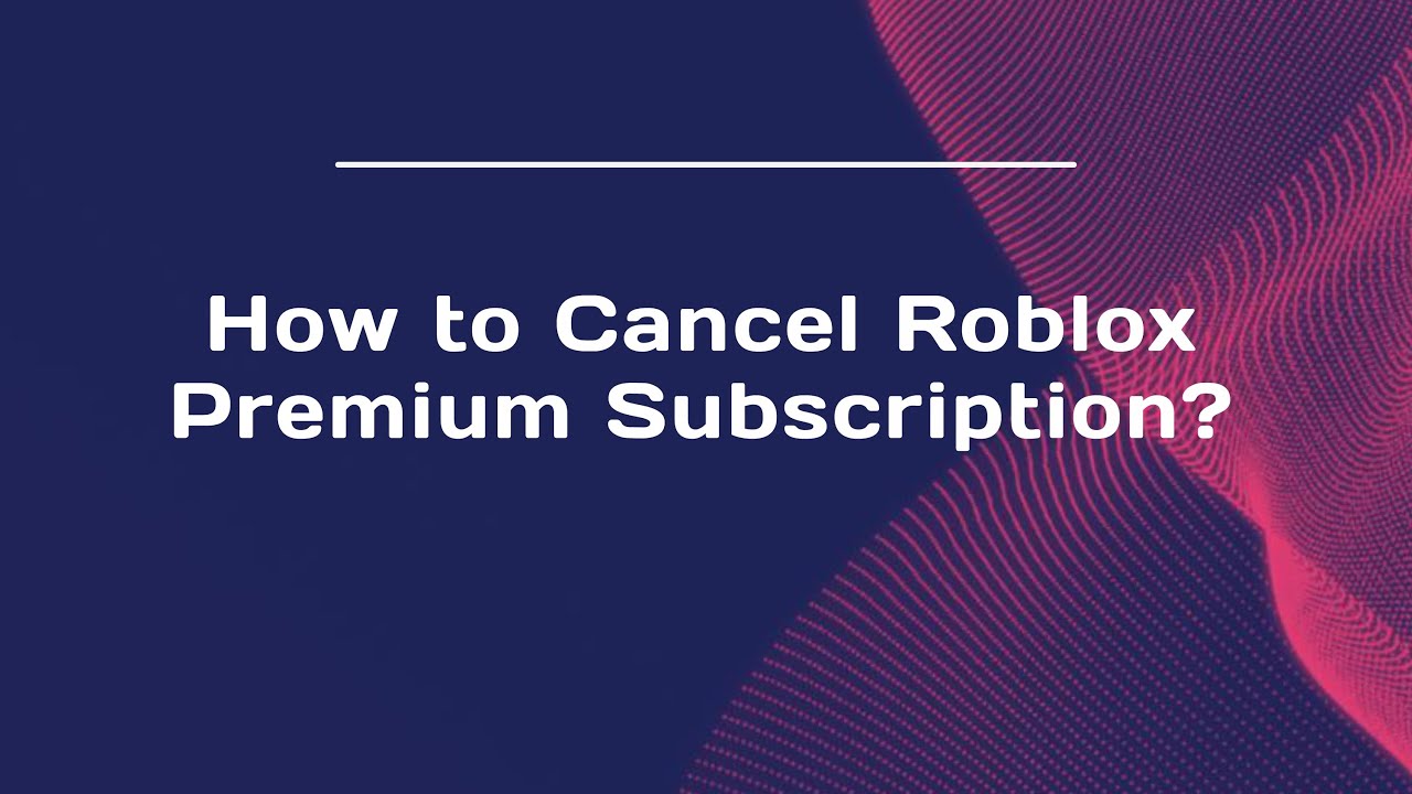 How to Cancel Roblox Premium Subscription? - YouTube