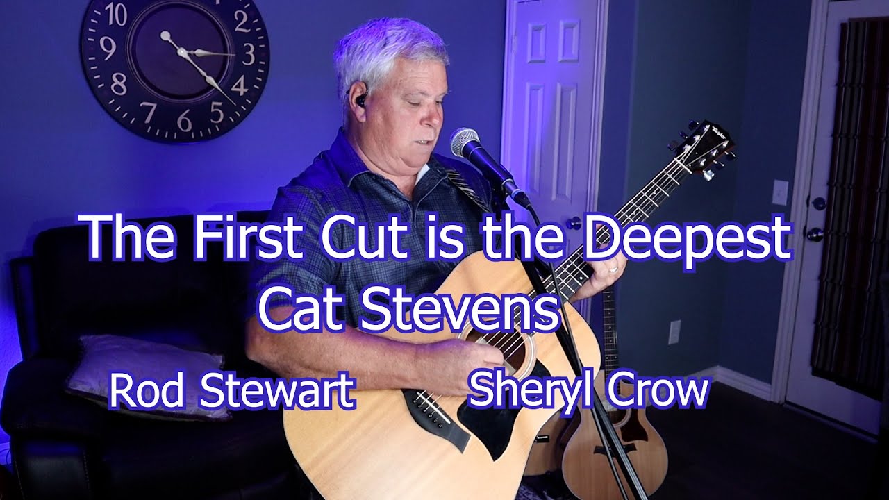 The First Cut is the Deepest - Cat Stevens, Rod Stewart, Sheryl Crow ...