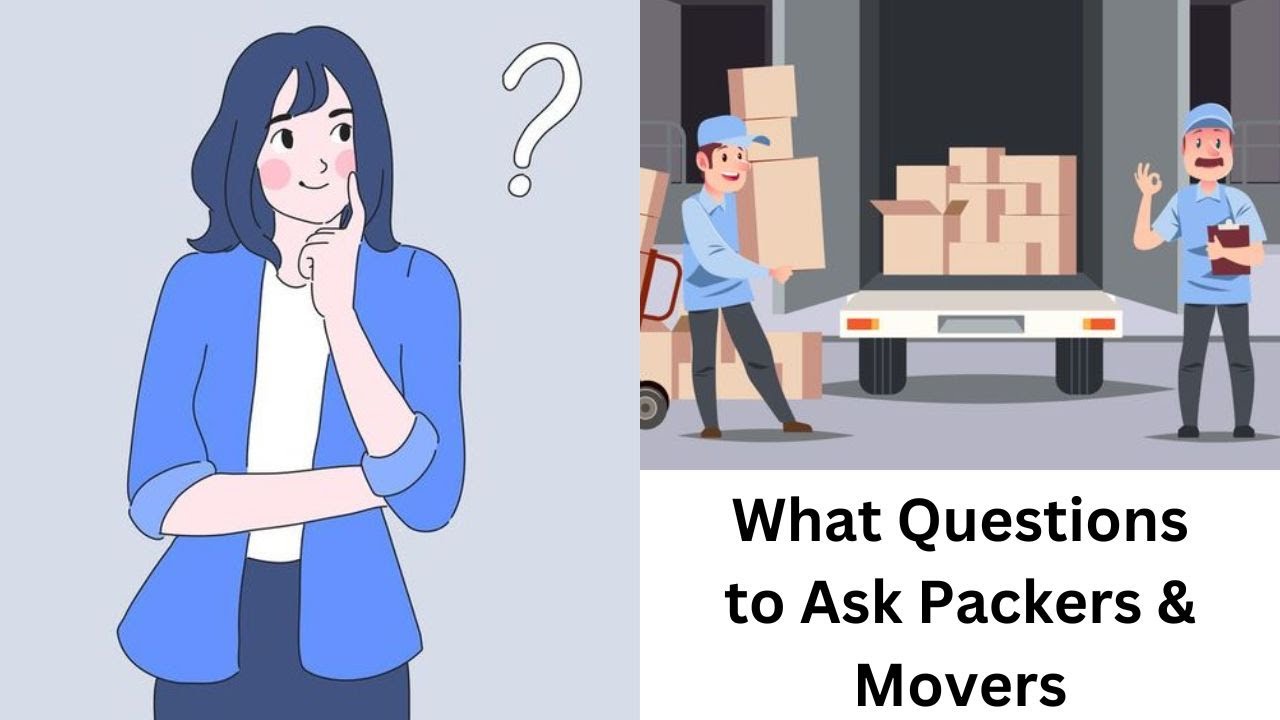 5 Important Questions to Ask Packers & Movers Before Hiring/How to Hire ...