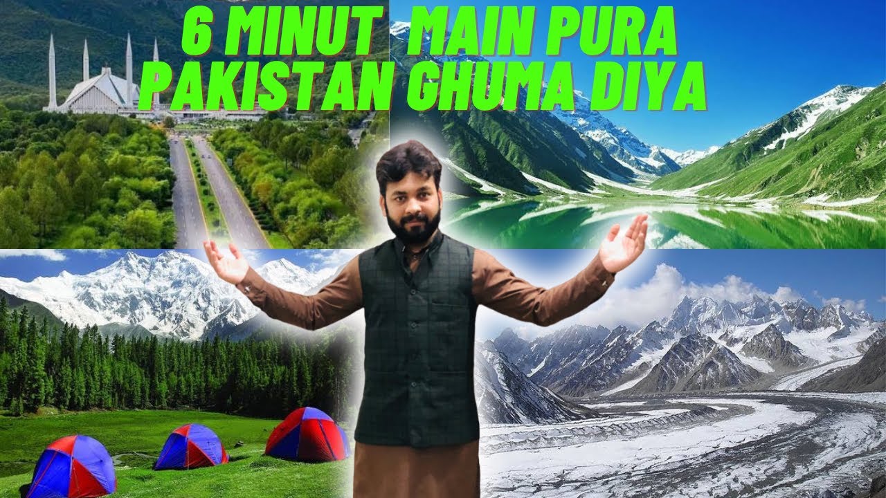6 Minutes Main Pura Pakistan Ghuma Diya Apny Viewers ko | Visit ...