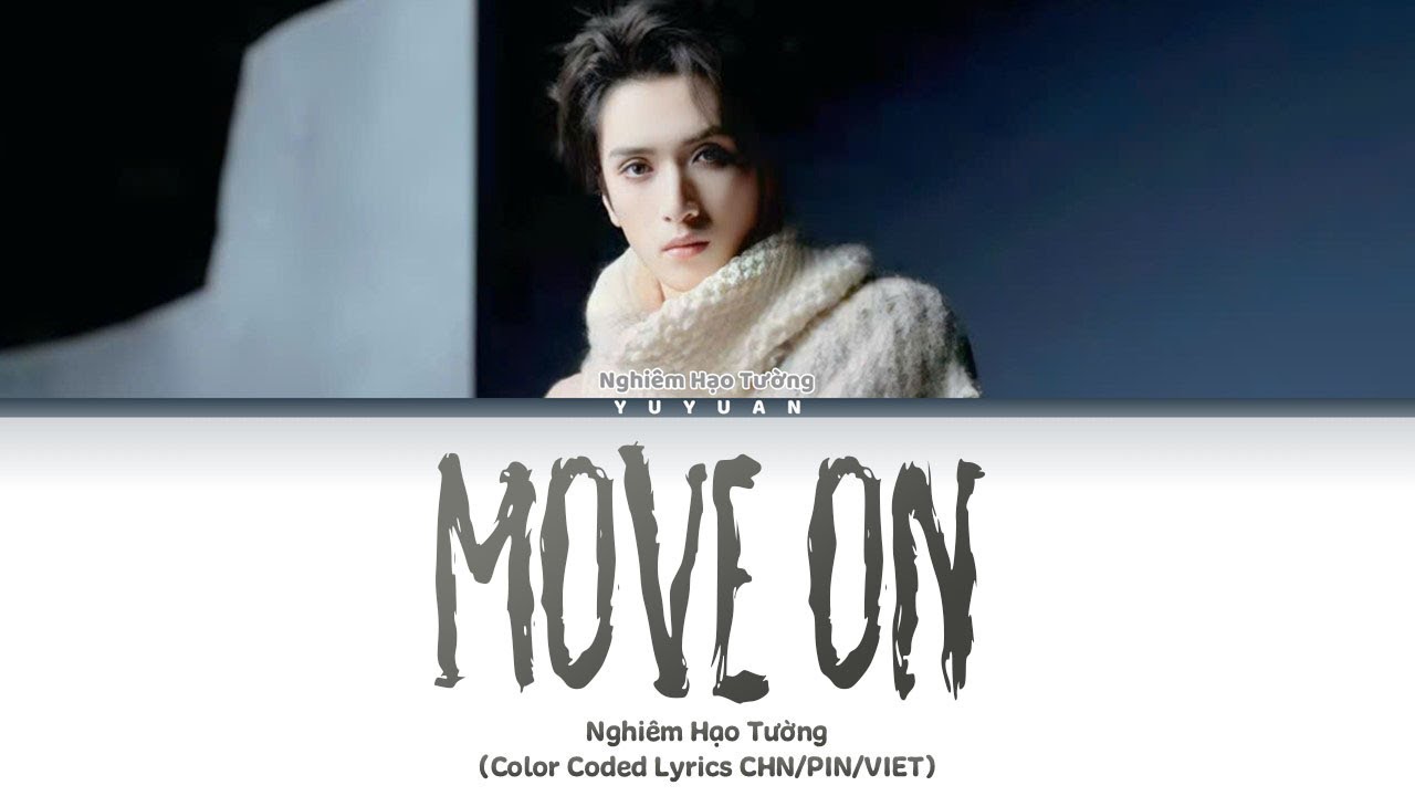 [Vietsub] Move On《独白(Độc Thoại)》 - Nghiêm Hạo Tường【TNT时代少年团】 (Color ...