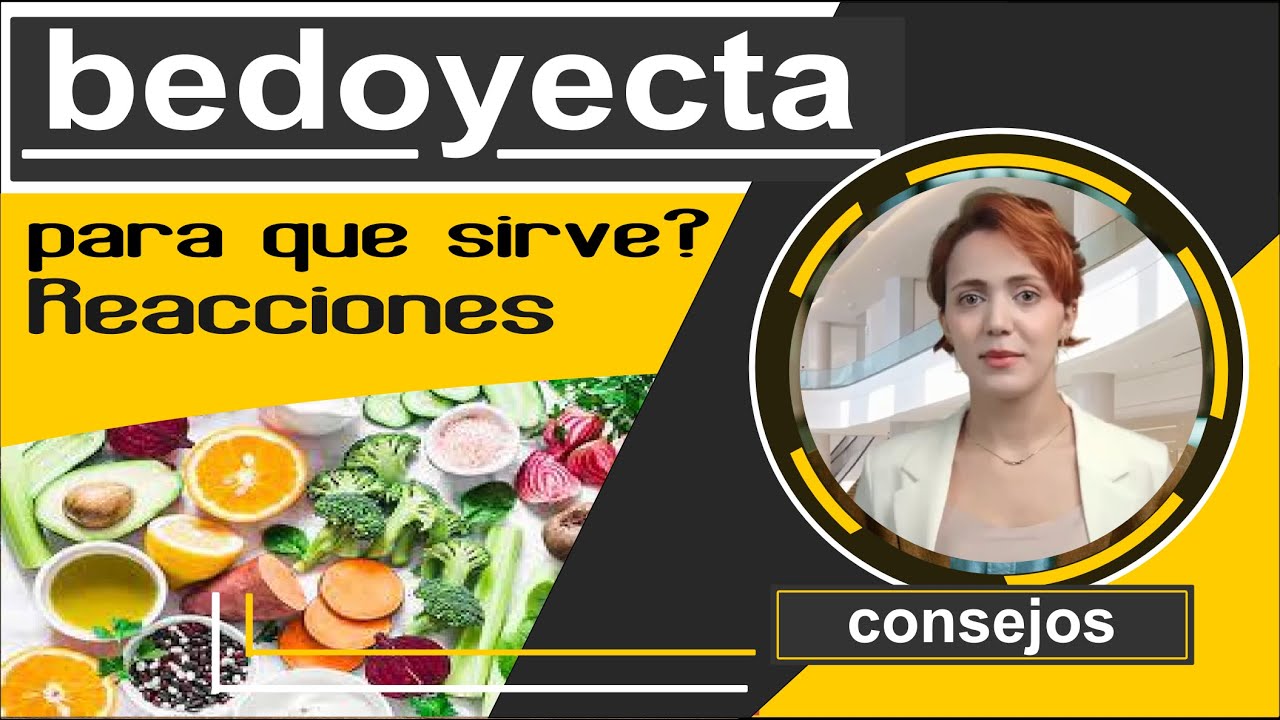 BEDOYECTA para que sirve efectos precauciones - YouTube