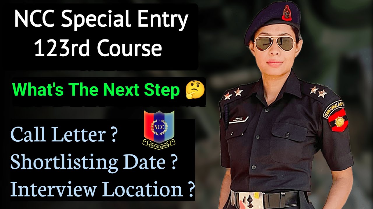 NCC Special Entry 123rd Course What's The Next Steps| NCC Direct Entry ...