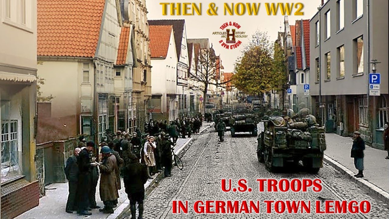 U S TROOPS IN GERMAN TOWN LEMGO THEN & NOW WW2 - YouTube