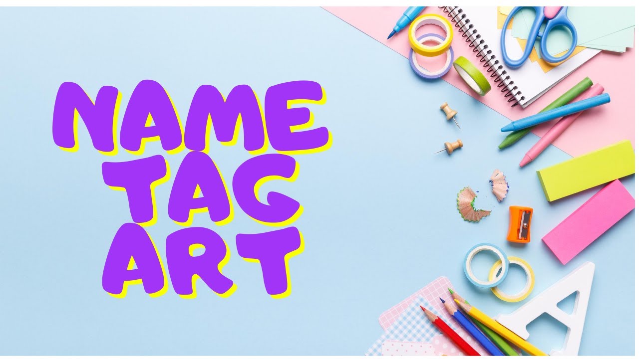 Name Tag Art Video - YouTube