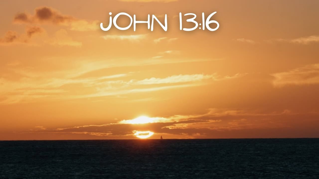 JOHN Chapter 13: Verse 16 | John 13:16 - YouTube
