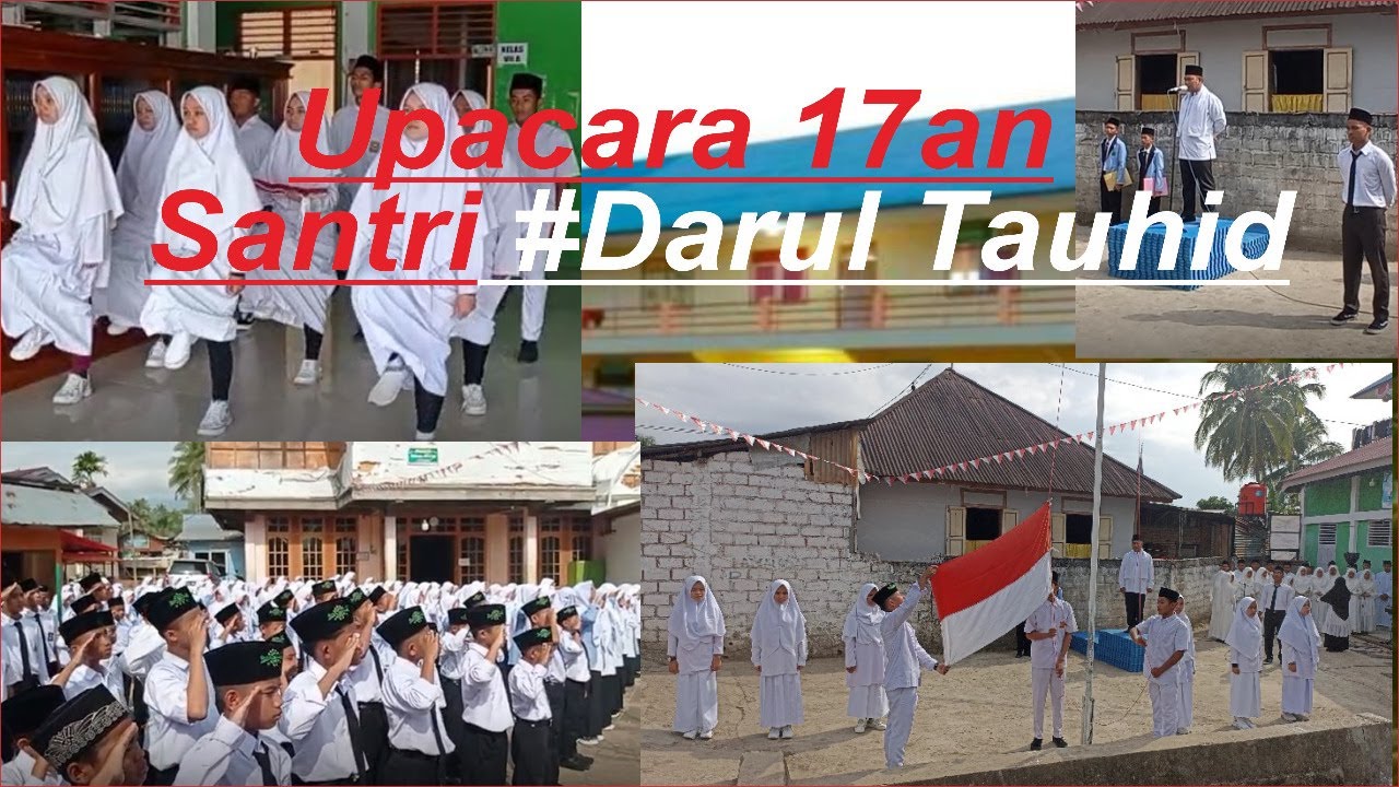 Upacara 17an Santri Darul Tauhid - YouTube