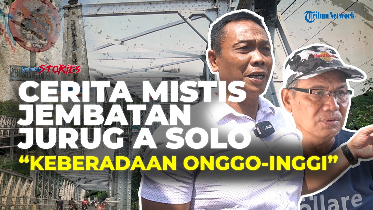 Misteri Jembatan Jurug A Solo, dari Penampakan Onggo-inggi hingga Peri - YouTube