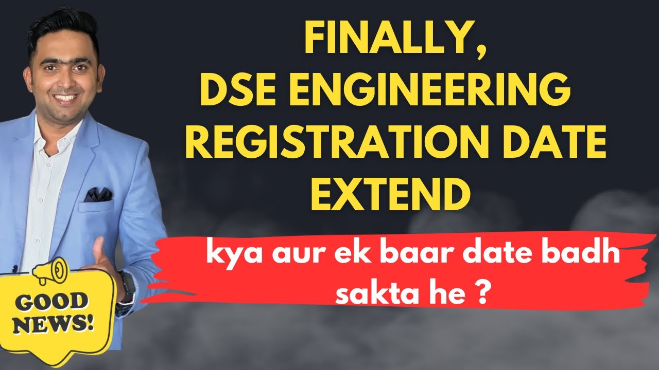 Good News! DSE Registration Date Extended | Last minute Relief for ...