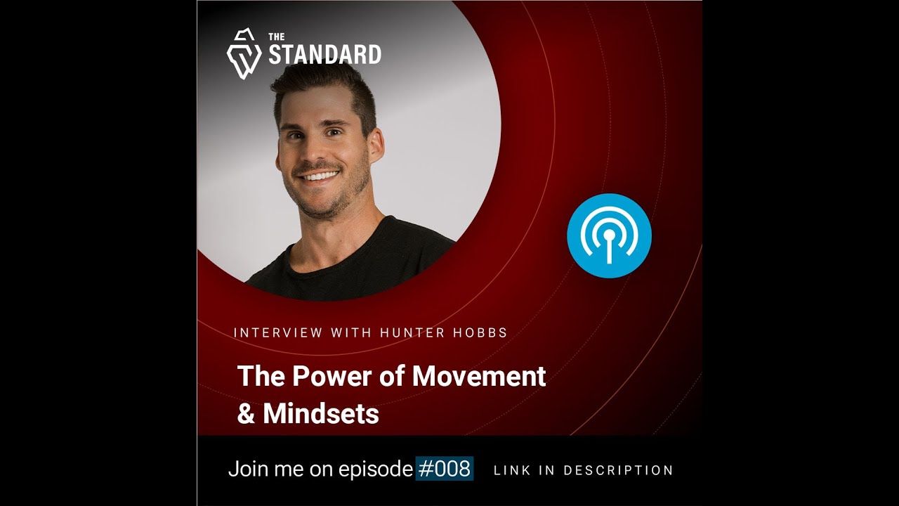 The Power of Movement & Mindsets w/Hunter Hobbs - YouTube
