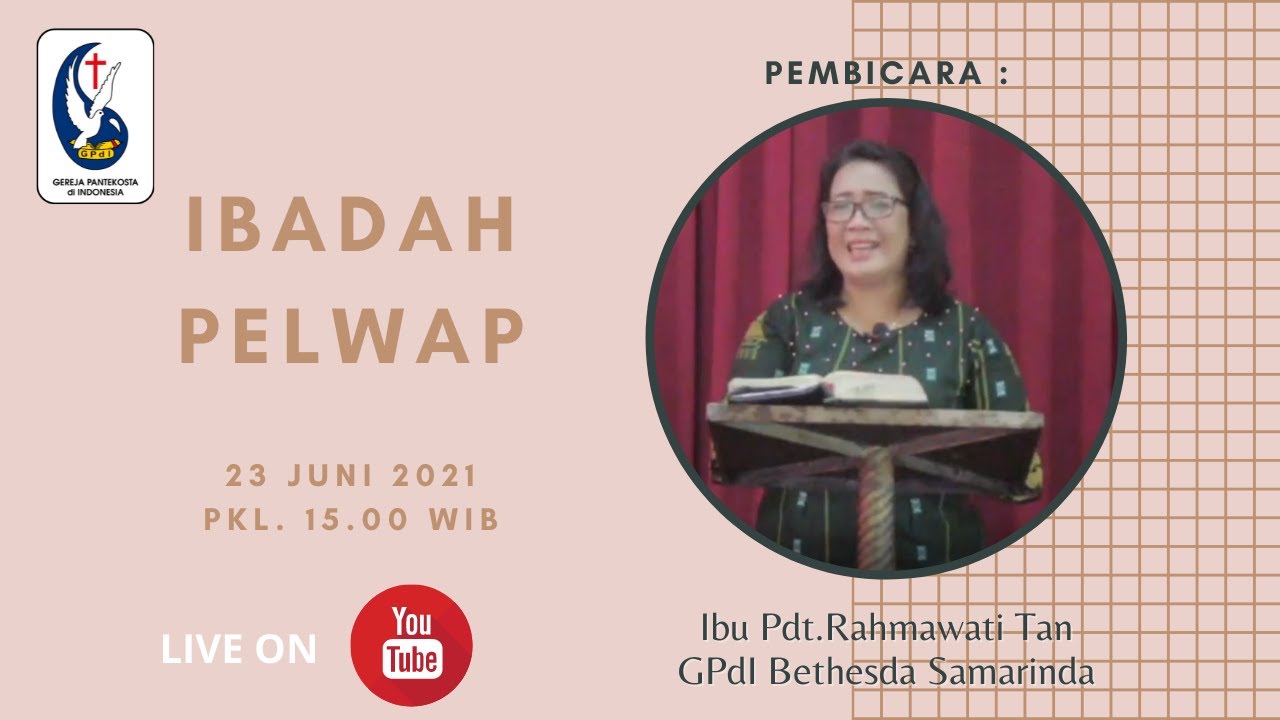 Ibadah Pelwap 23 Juni 2021 - YouTube