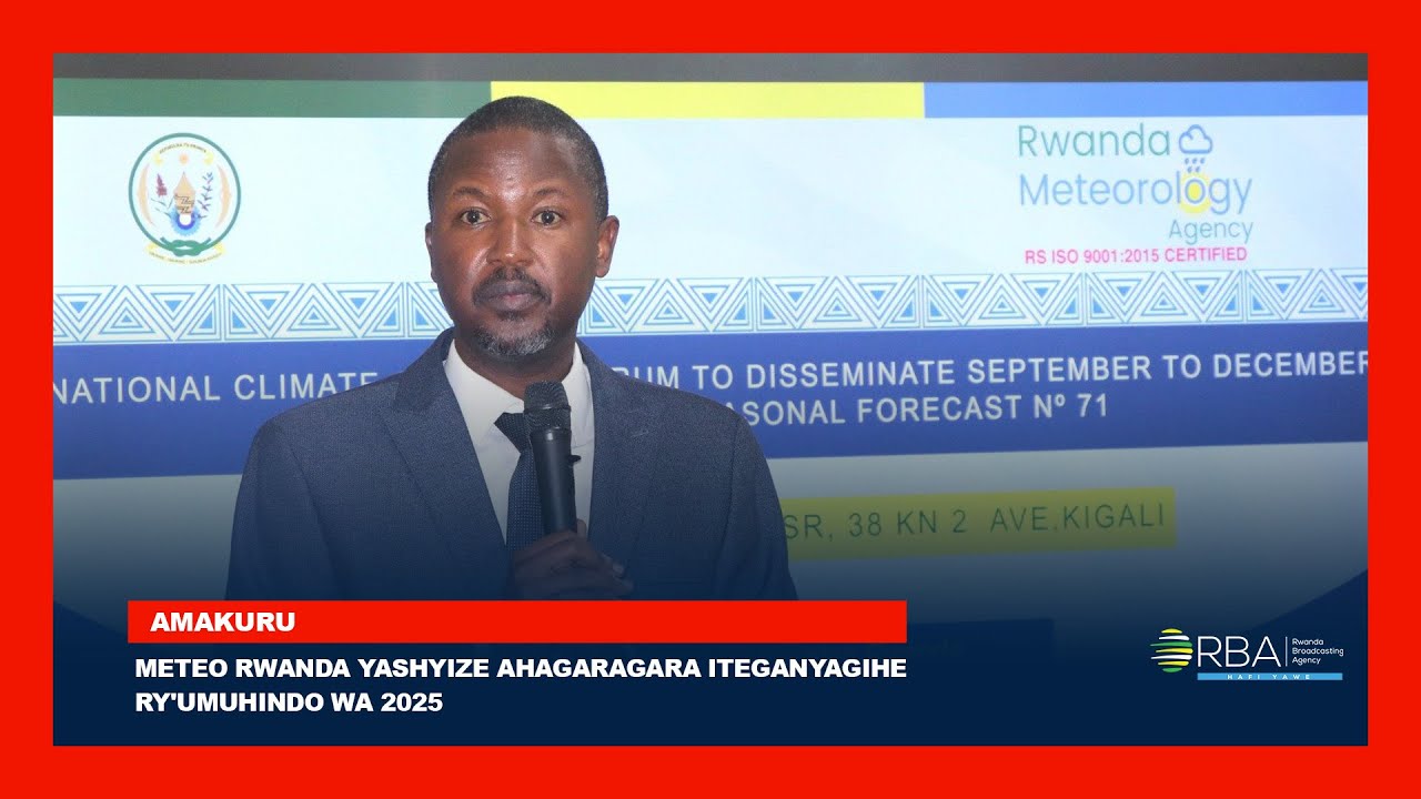 Meteo Rwanda yashyize ahagaragara iteganyagihe ry'umuhindo wa 2025 ...