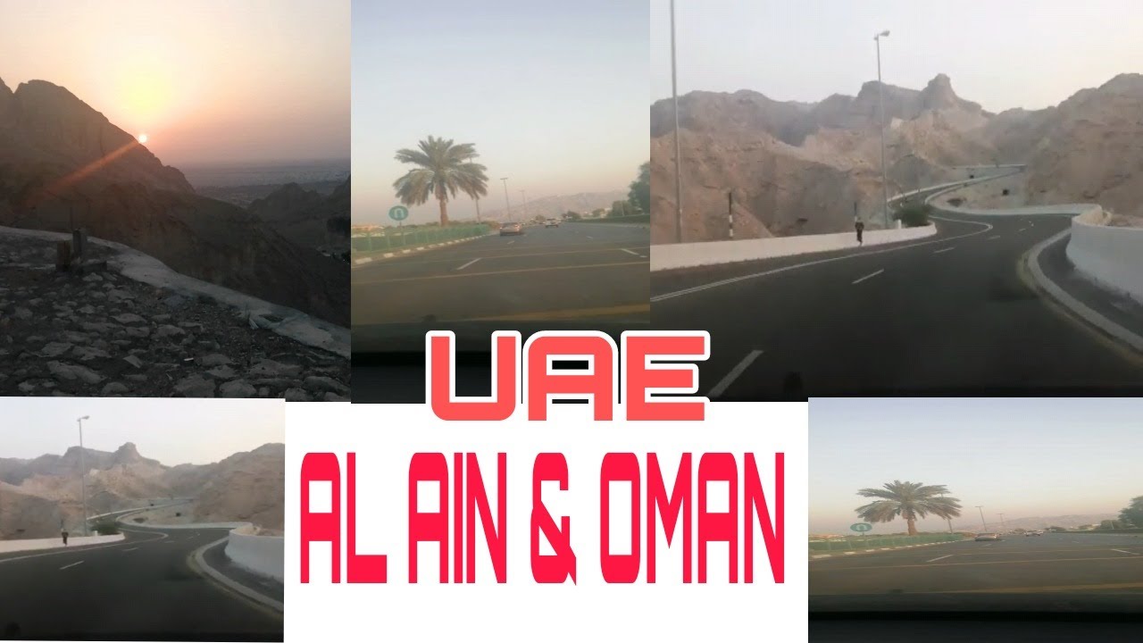 UAE & AL AIN BORDER IN OMAN | WELCOME TO AL AIN TO OMAN | AL AIN & OMAN ...