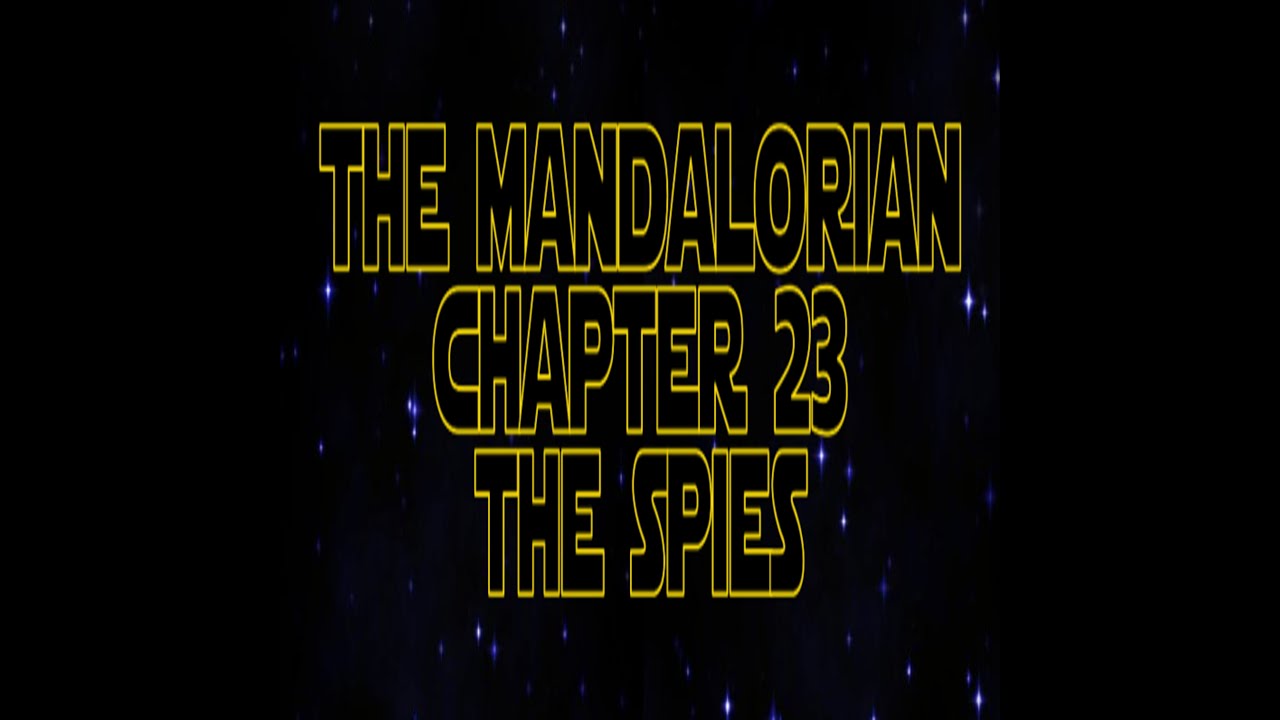 Star Wars Re-Watch Podcast S3E7 The Mandalorian Chapter 23 The Spies ...
