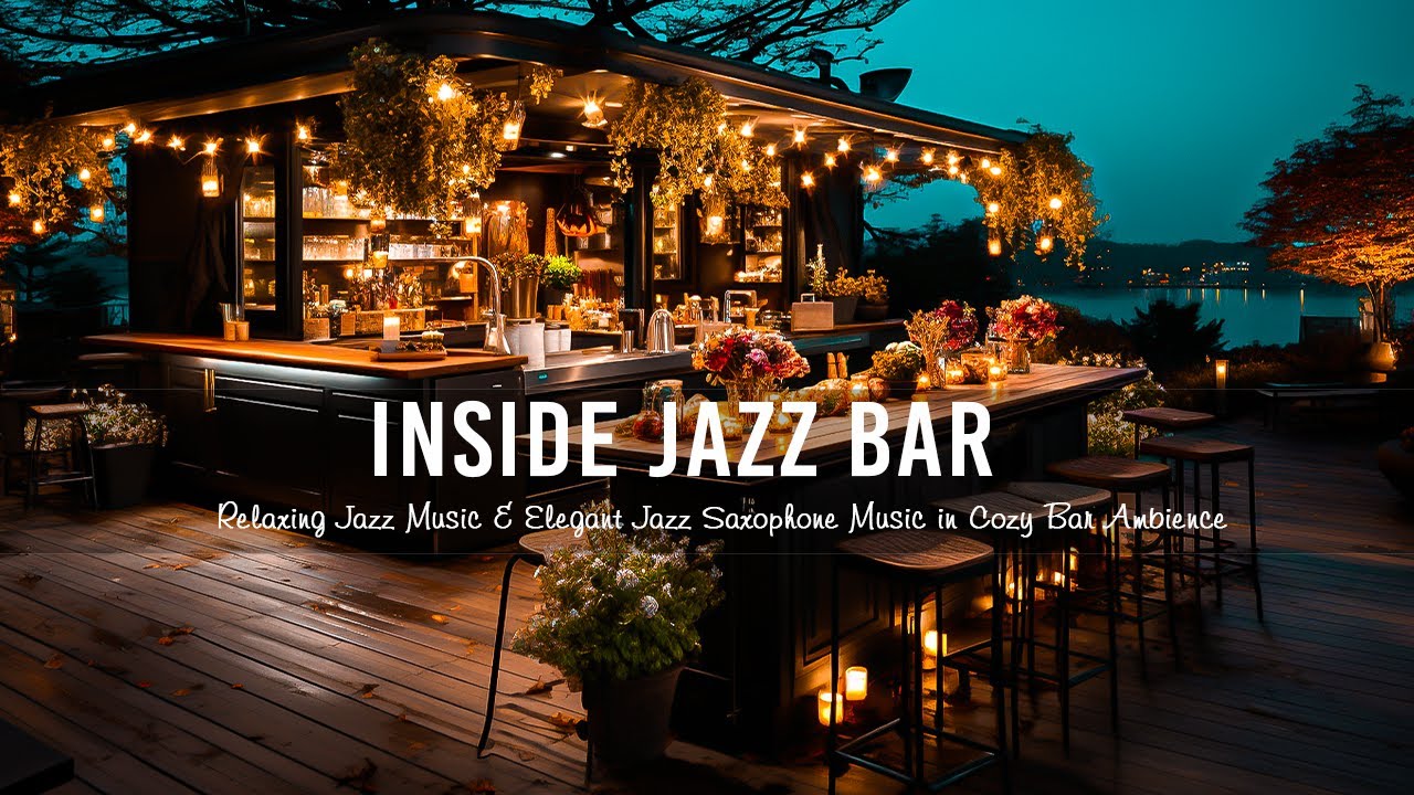 Inside Jazz Bar 🍷 Smooth Slow Sax Jazz & Ethereal Jazz Music - Soft BGM ...
